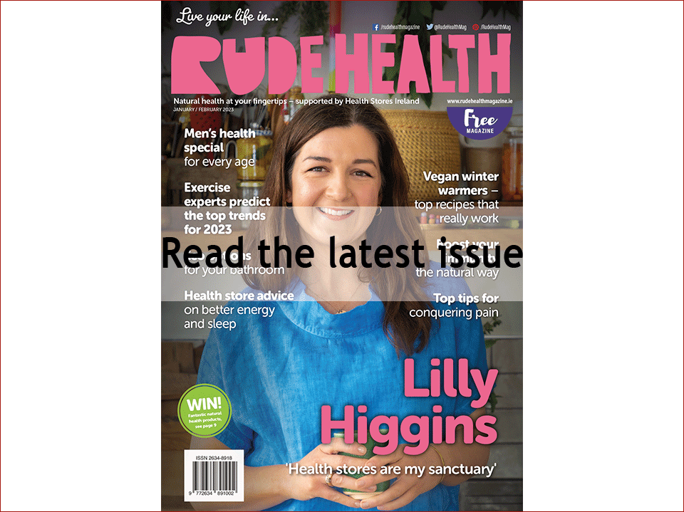 Rude Health Magazine - The Official Magazine Of Health Stores Ireland