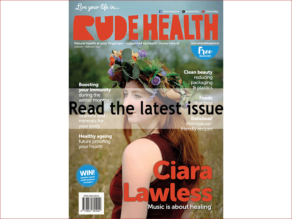 Rude Health Magazine - The Official Magazine Of Health Stores Ireland