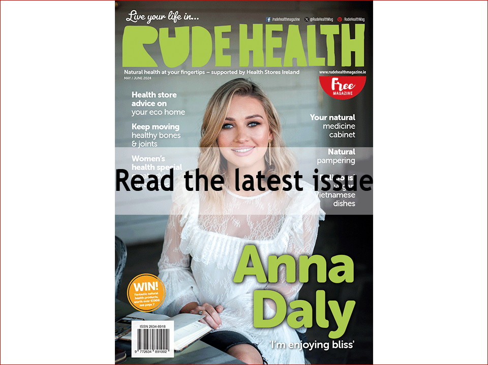 Rude Health Magazine - The Official Magazine Of Health Stores Ireland