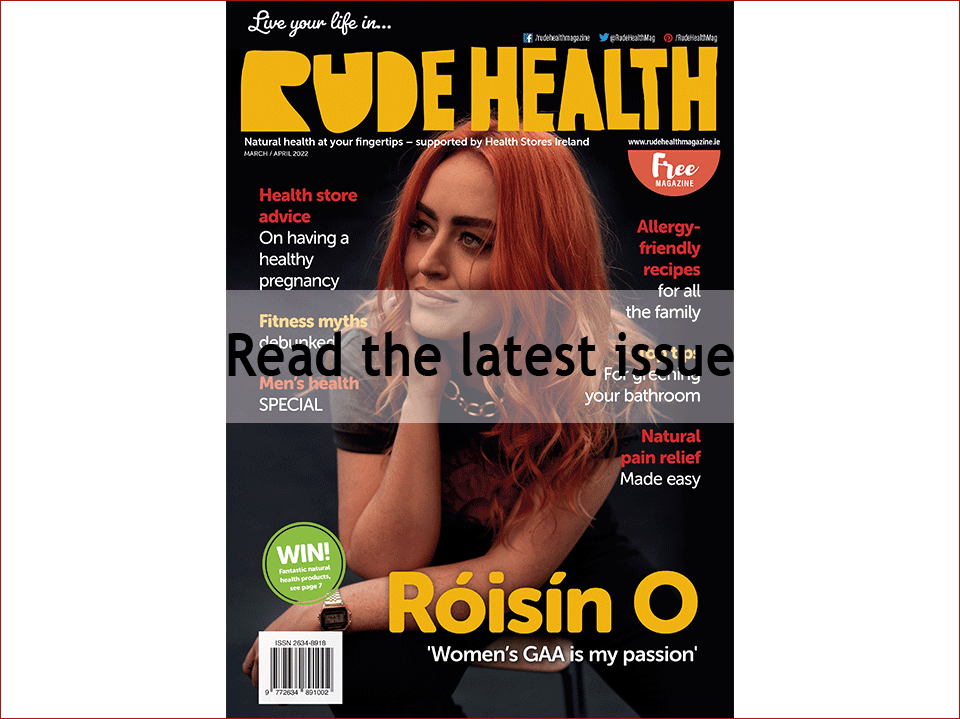 Rude Health Magazine - The Official Magazine Of Health Stores Ireland